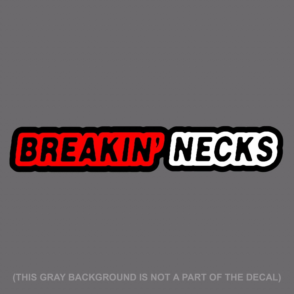 Breakin Necks JDM Racing Drifting Decal Sticker Digital Print 6" Long ...
